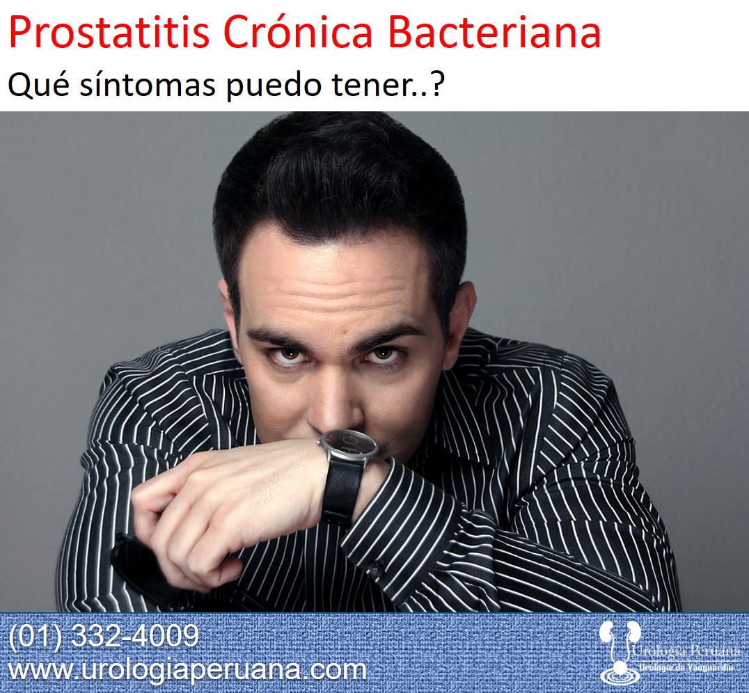 PROSTATITIS BACTERIANA CRONICA ENTENDIENDO LOS SINTOMAS – Urología ...